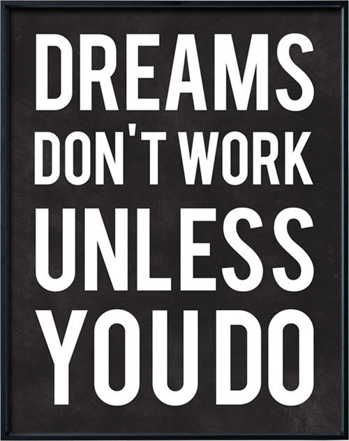 Dreams Don't Work Unless You Do Motivational Inspirational Quote Poster ...