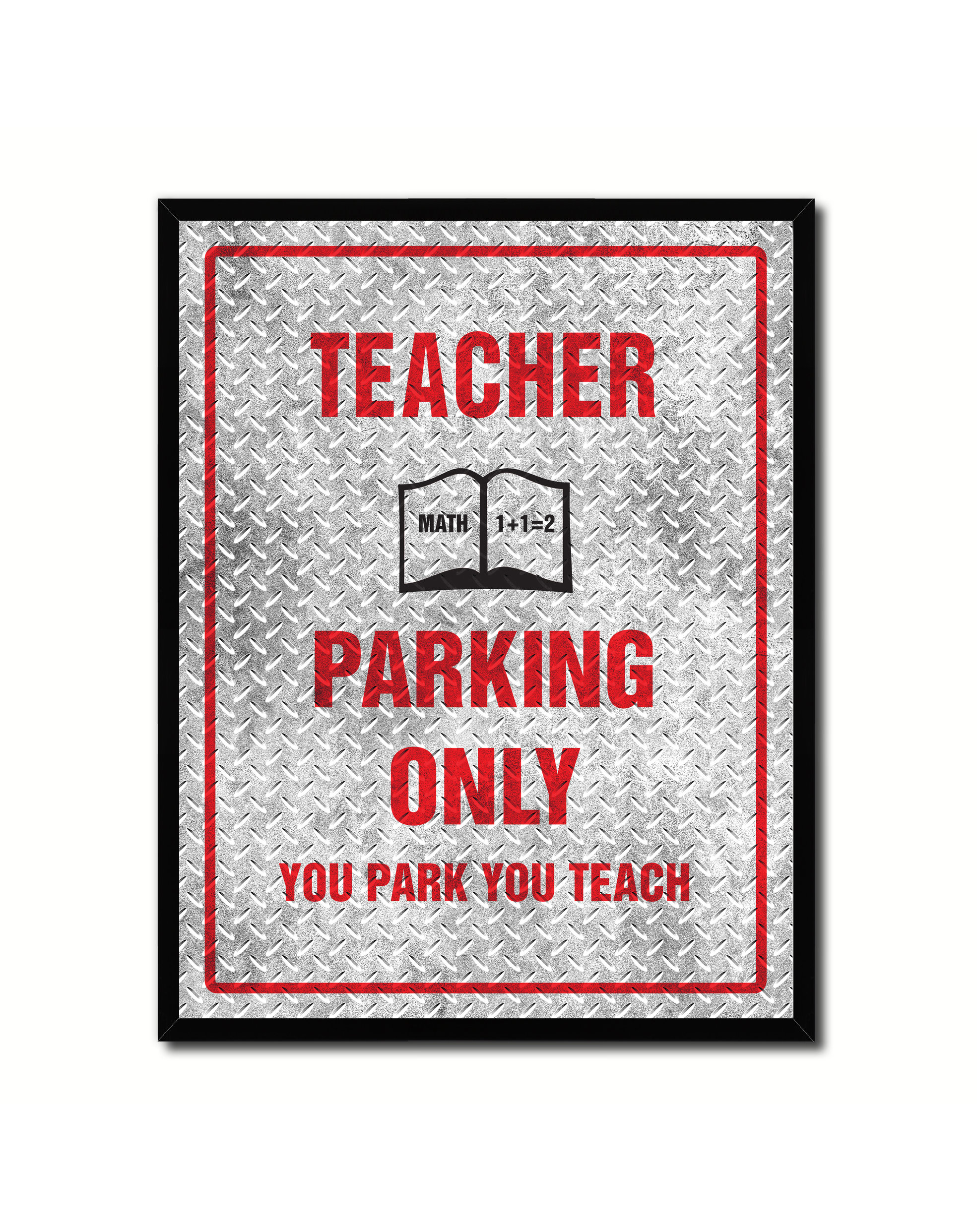 Teacher Parking Only Funny Sign, Canvas, Picture Frame, 22"x29 ...