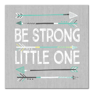 Be Strong Little One Wall Art, 20x20 - Contemporary - Prints And ...