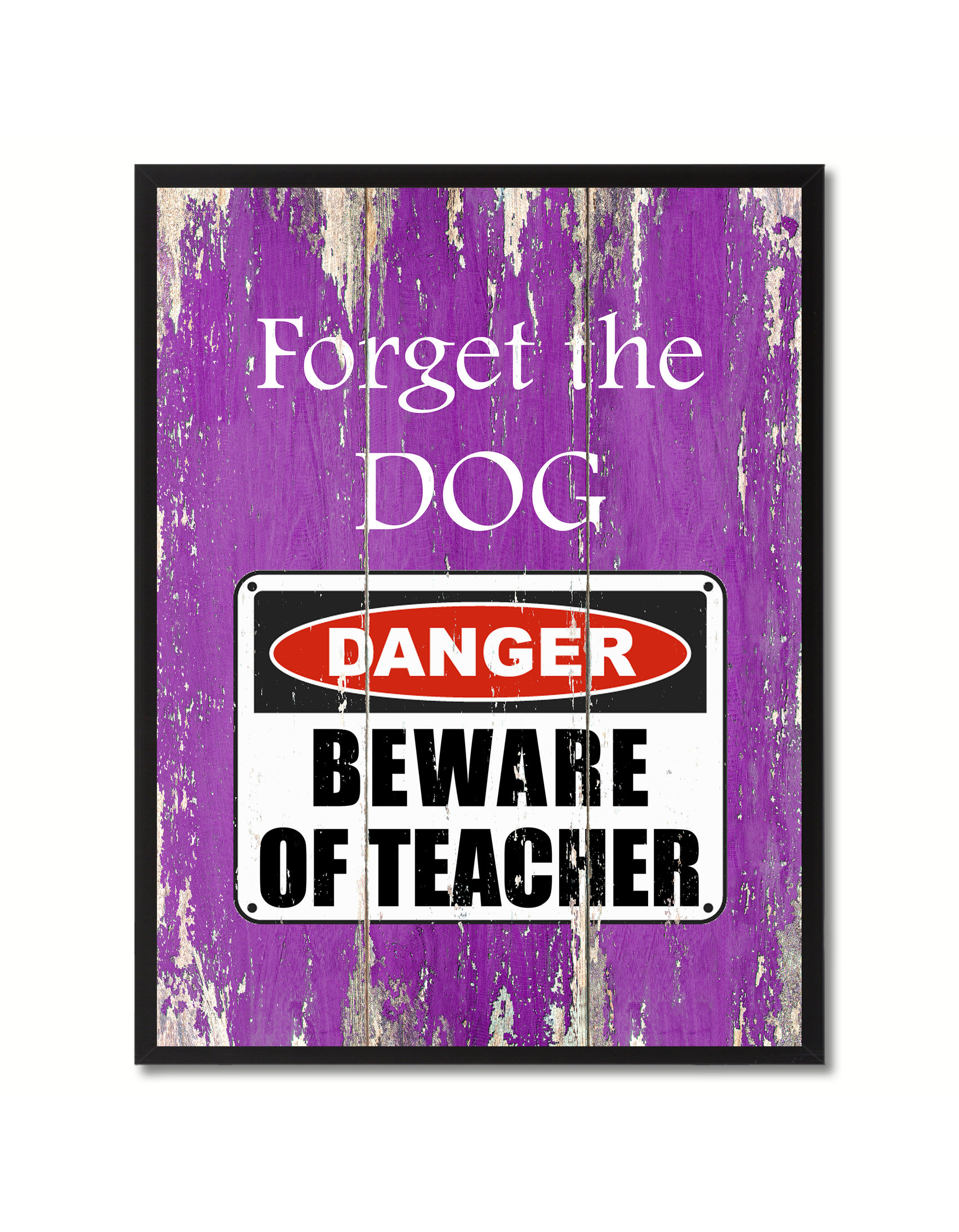Beware Of Teacher Danger Sign, Canvas, Picture Frame, 13"x17" - Rustic ...