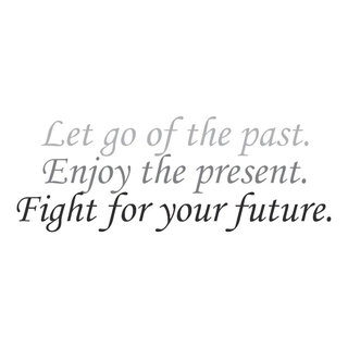 Decal Vinyl Wall Sticker Let Go Of The Past Enjoy The Present Quote, 12 ...