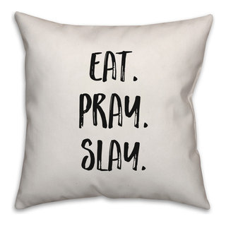 Eat. Pray. Slay, 16"x16" - Contemporary - Decorative Pillows - by ...