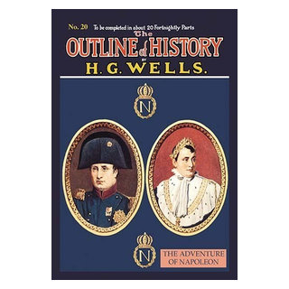 The Outline of History by HG Wells, No.20: the Adventure of Napoleon ...