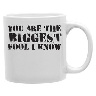 Biggest Fool I Know Mug, 11 oz - Modern - Mugs - by Imaginarium Goods ...