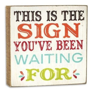 This Is The Sign You'Ve Been Waiting For Wall Art - Contemporary ...