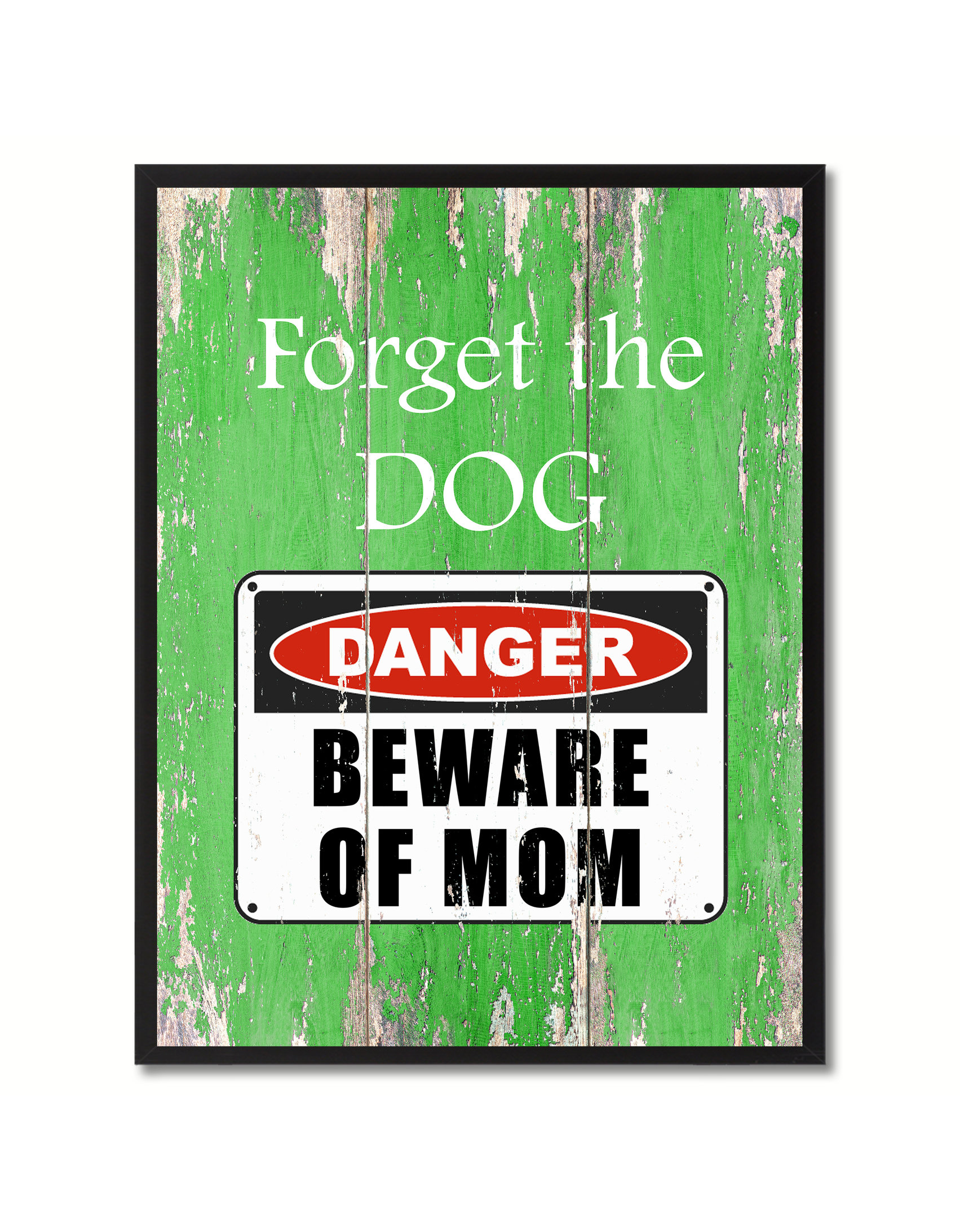 Beware Of Mom Danger Sign, Canvas, Picture Frame, 28"x37" - Rustic ...