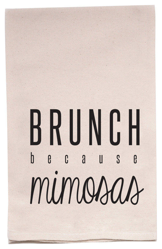 "Brunch Because Mimosas" Flour Sack Tea Towel - Contemporary - Dish ...