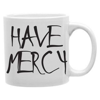 Have Mercy Mug, 11 oz - Modern - Mugs - by Imaginarium Goods | Houzz