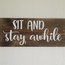 "Sit and Stay Awhile" Sign - Rustic - Novelty Signs - by The Green Door ...