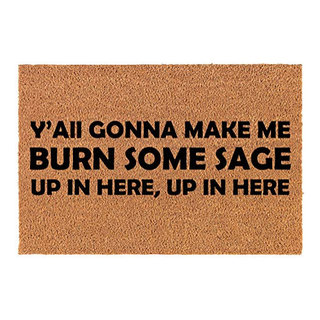 Coir Doormat Y'all Gonna Make Me Burn Some Sage (30" x 18" Standard ...