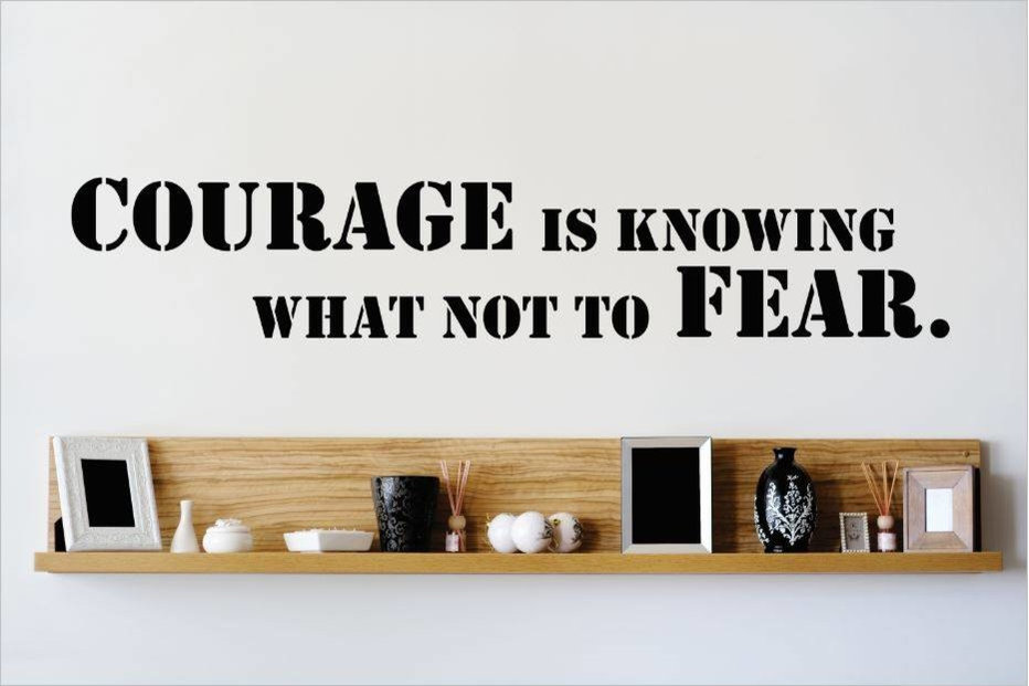 Decal, Courage Is Knowing What Not To Fear, 10x40", 10X40 ...