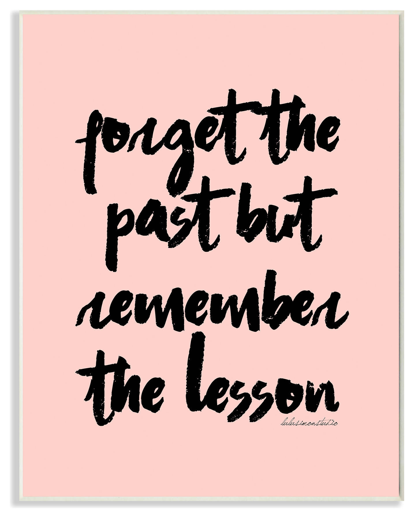 Forget The Past But Remember The Lesson' Plaque, 10"x0.5"x15", 10"x0.5 ...