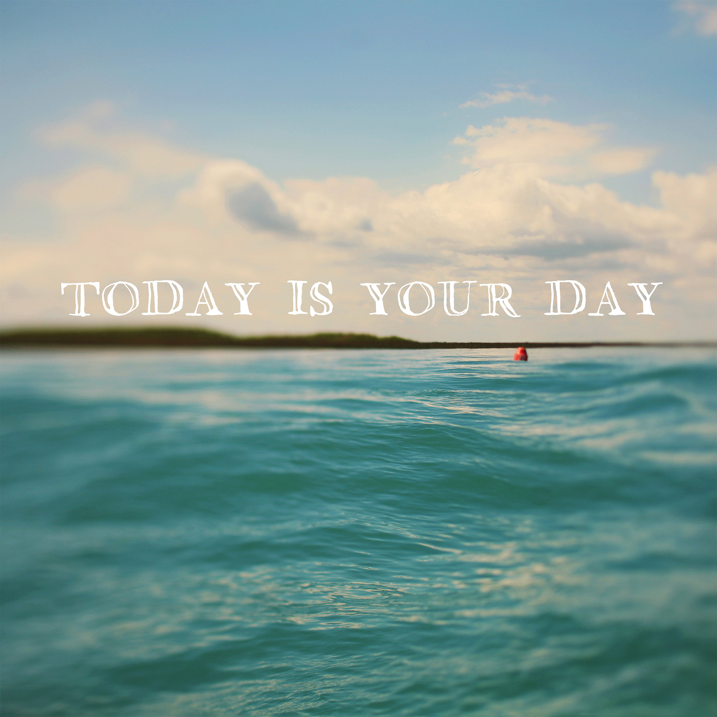 Today is Your Day Artwork, 36x36 - Beach Style - Prints And Posters ...