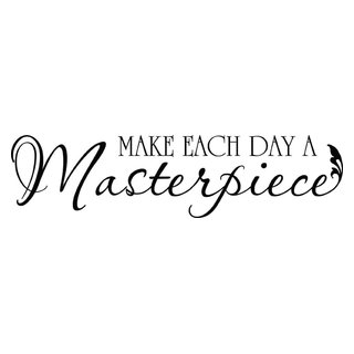Make Each Day A Masterpiece Text Lettering Decal, 8x30", 8X30 ...