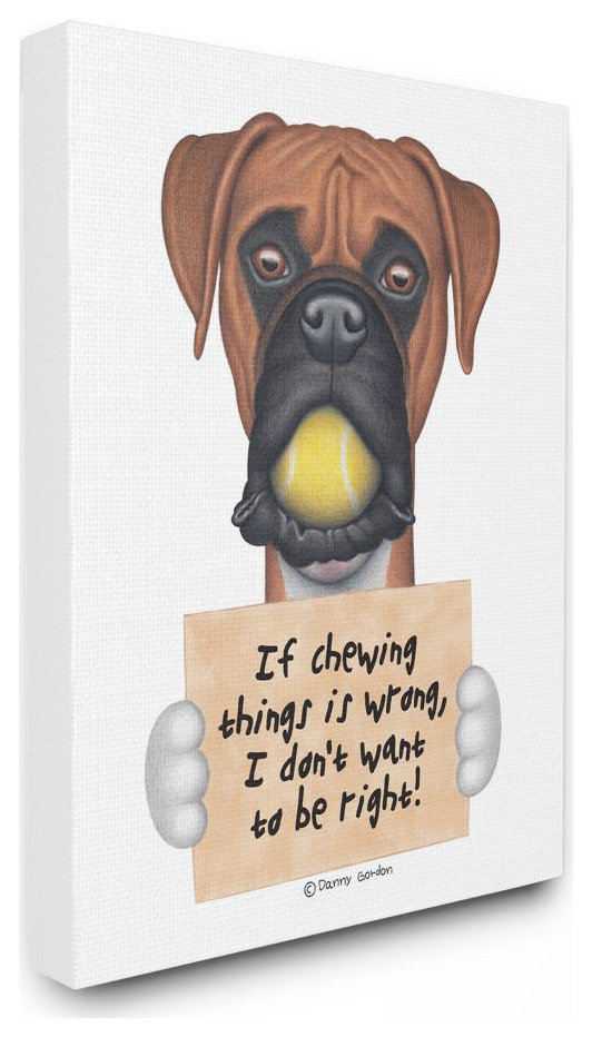 Dog Humor 'If Chewing things is Wrong' Boxer Quote, 24 x 30 - Eclectic ...