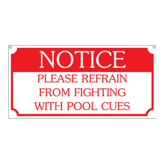 Notice Please Refrain From Fighting With Pool Cues, Billards Man Cave ...