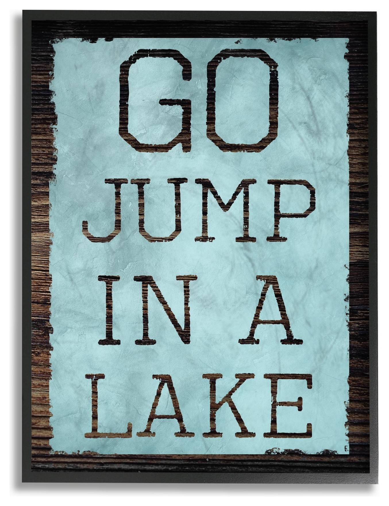Go Jump In A Lake Blue & Brown Typography Stretched Canvas Wall Art, 16 ...