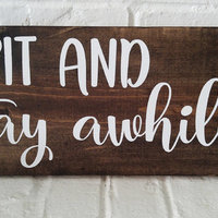 "Sit and Stay Awhile" Sign - Rustic - Novelty Signs - by The Green Door ...