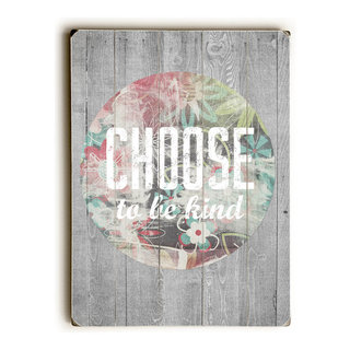 "Choose To Be Kind" Wood Sign, 14"x20" - Contemporary - Prints And ...