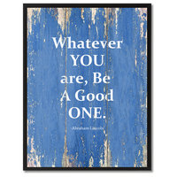 Whatever You Are, Be A Good One Abraham Lincoln, Canvas, Picture Frame ...