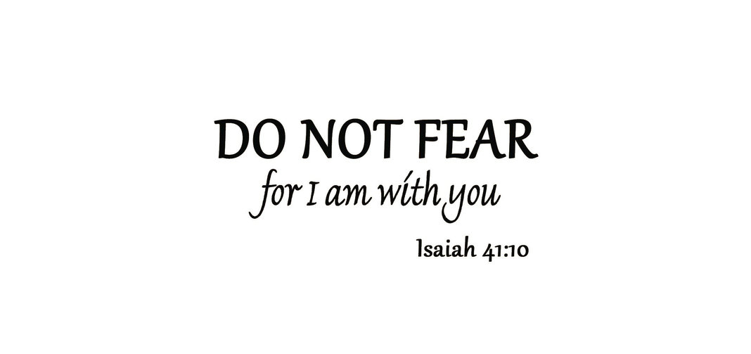 VWAQ Do Not Fear for I am with You Isaiah 41:10 Bible Verse ...