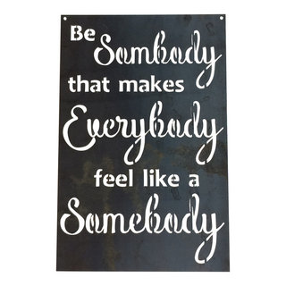Be Somebody Quote Metal Wall Art - Contemporary - Novelty Signs - by ...