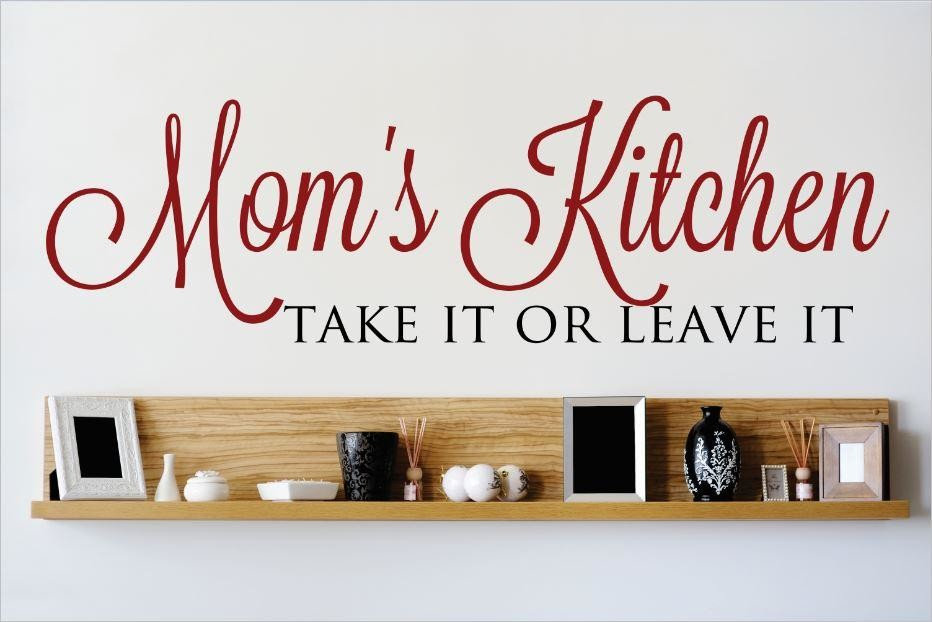 Decal, Mom's Kitchen Take It Or Leave It Quote, 10x40", 10X40 ...
