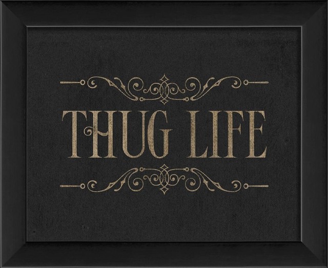 Thug Life Framed Sign - Contemporary - Prints And Posters - by Art ...