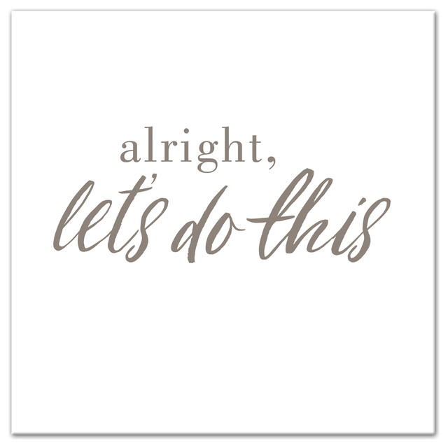Alright, Let's Do This Canvas Wall Art, 12x12 - Contemporary - Prints ...