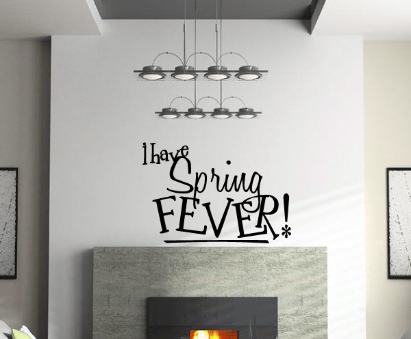 I have spring Fever Vinyl Wall Decal hd091, 36 in. - Contemporary ...