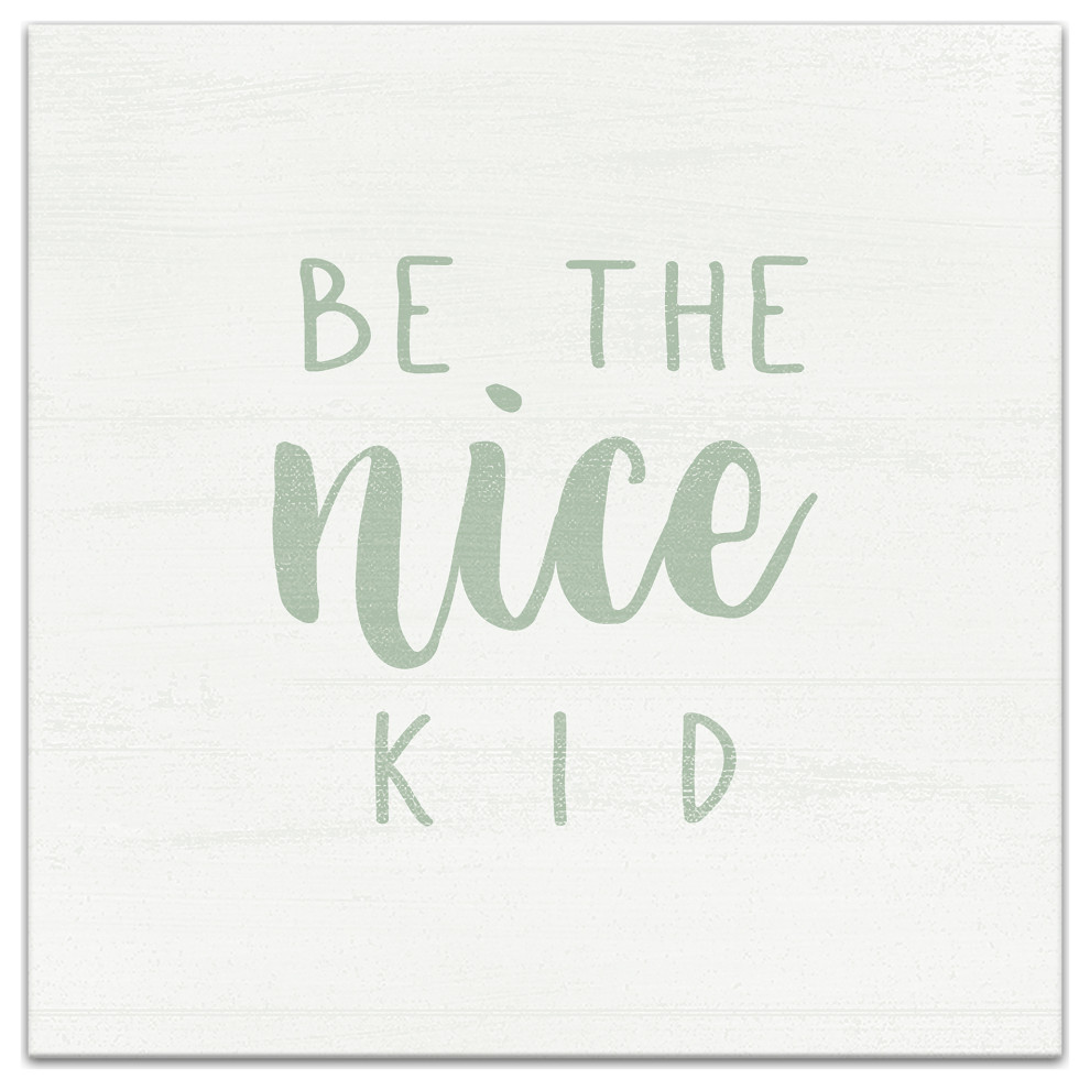 Be The Nice Kid 20 x 20 Canvas Wall Art, 20 x 20 - Contemporary ...