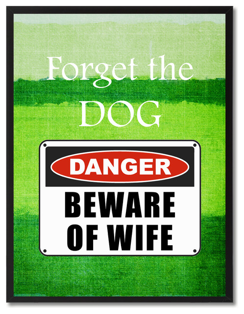 Beware Of Wife Danger Sign, Canvas, Picture Frame, 22"x29 ...