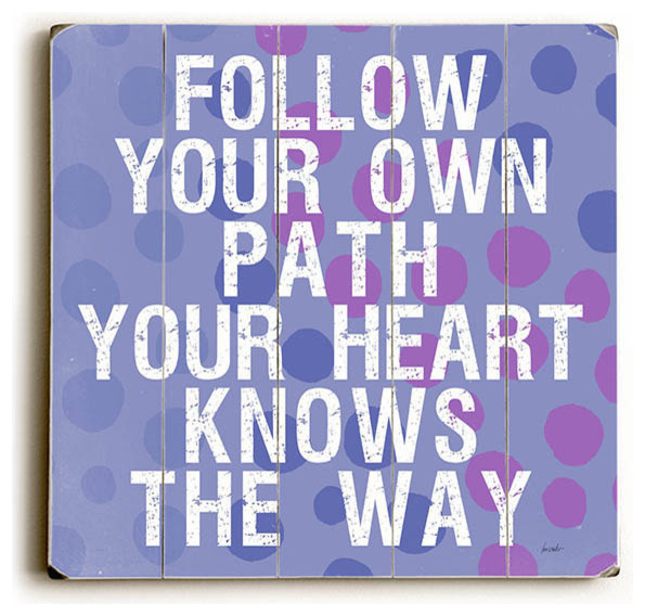 "Follow Your Own Path" Wood Sign - Contemporary - Novelty Signs - by ...