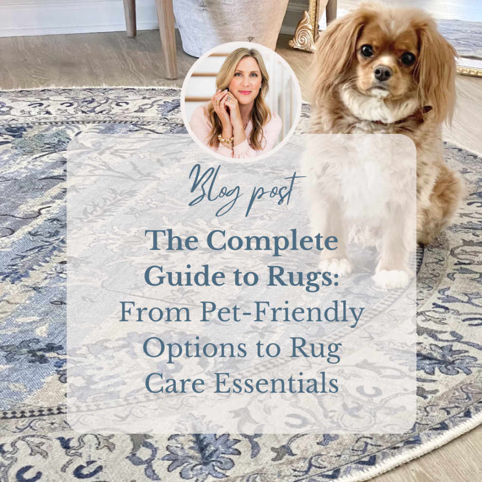 The Complete Guide to Rugs: From Pet-Friendly Options to Rug Care ...