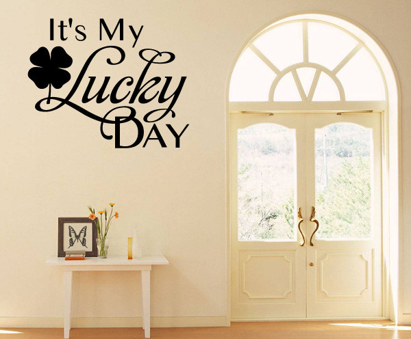 Its my lucky Day Vinyl Wall Decal hd063, 72 in. - Contemporary - Wall ...