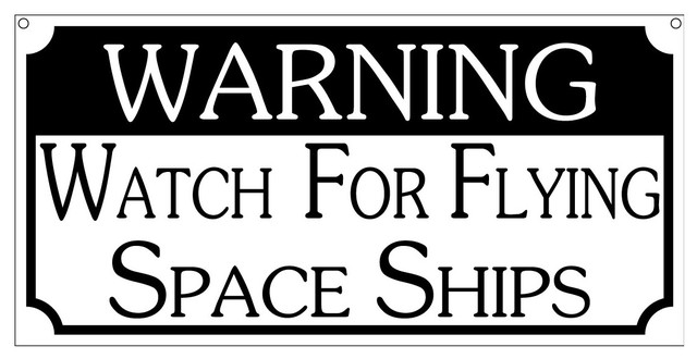 Warning Watch For Flying Space Ships, Aluminum Nasa Man Cave Bar Sign ...