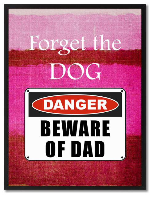 Beware Of Dad Danger Sign, Canvas, Picture Frame, 13"x17 ...