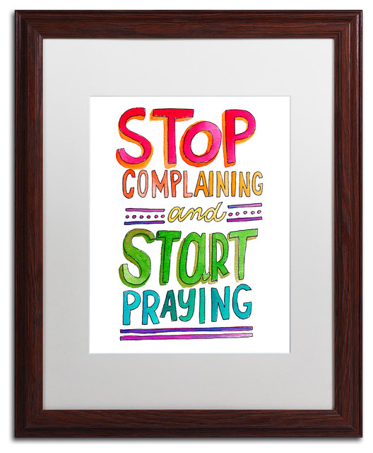 Elizabeth Caldwell 'Stop Complaining' Art, 16"x 20" - Contemporary ...