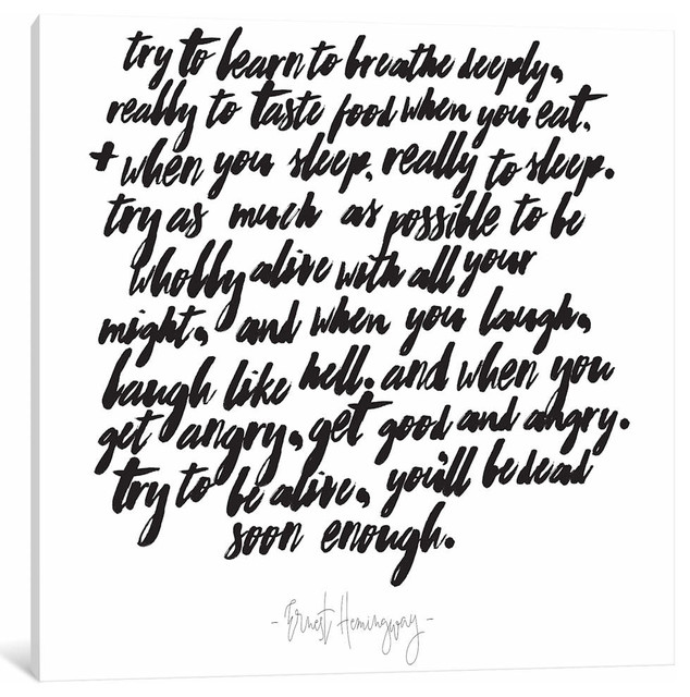 "Hemingway Try To Be Alive Quote" by Honeymoon Hotel Canvas Print, 12 ...