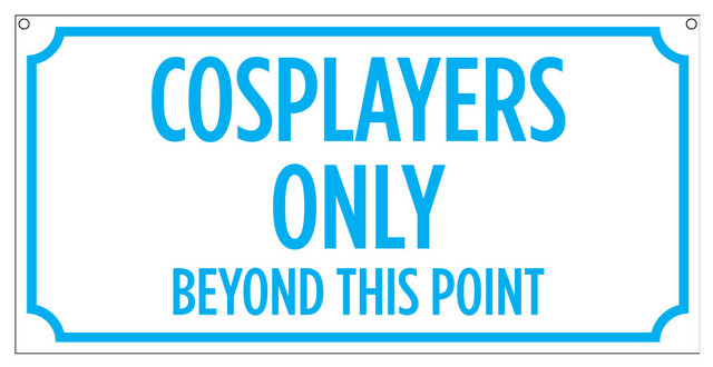 Cosplayers Only Beyond This Point, Aluminum Gamers Man Cave Sign, 6"x12 ...
