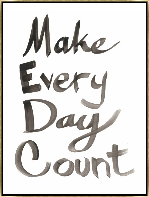Make Every Day Count Artwork, 36x48 - Contemporary - Prints And Posters ...