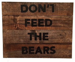 Don't Feed The Bears Sign - Rustic - Novelty Signs - by upnorth gifts