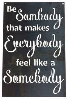 Be Somebody Quote Metal Wall Art - Contemporary - Novelty Signs - by ...