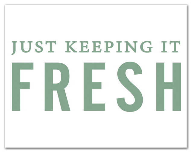 Just Keeping It Fresh Wall Art - Contemporary - Novelty Signs - by ...