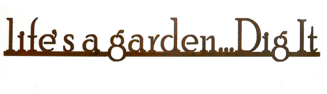Life's a Garden...Dig It Rusty Garden Sign - Rustic - Novelty Signs ...