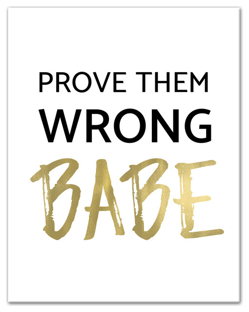 Prove Them Wrong Babe 11x14 Canvas Wall Art - Contemporary - Prints And ...