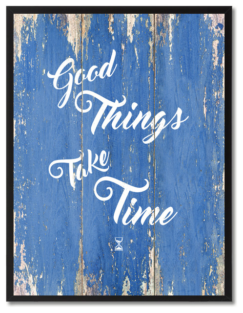 Good Things Take Time Inspirational, Canvas, Picture Frame, 22"x29 ...
